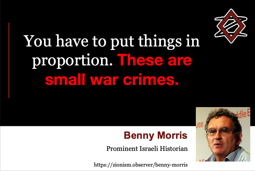 Morris, Benny | Potentially Genocidal Quotes | Zionism Observer